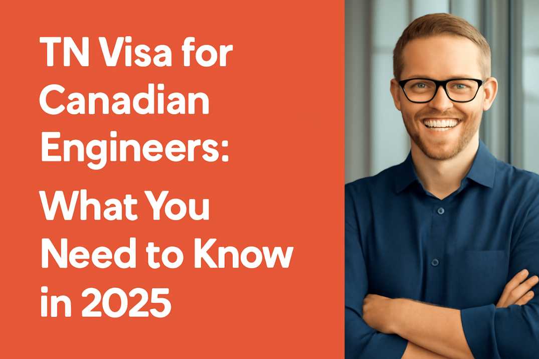TN Visa for Canadian Engineers: What You Need to Know in 2025 - Mintz ...